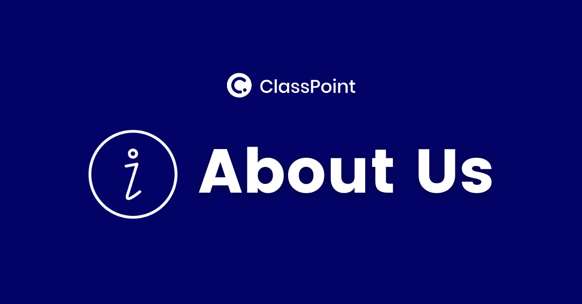 About Us | ClassPoint - All-in-one Teaching in PowerPoint.