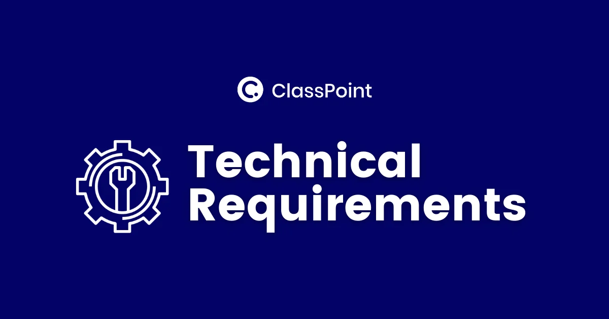 Technical requirements | ClassPoint